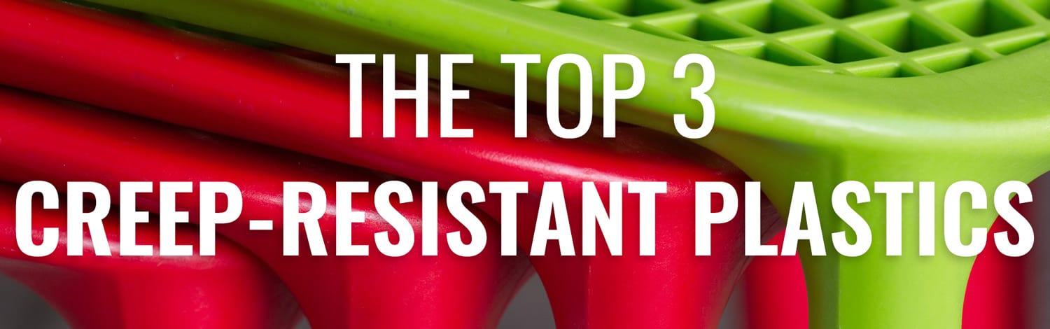 The Top 3 Creep-Resistant Plastics - Osborne Industries